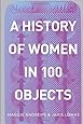 A History of Women in 100 Objects: Amazon.co.uk: Dr. Janis Andrews ...