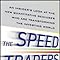 The Speed Traders: An Insider's Look at the New High-Frequency Trading ...