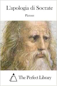 L'apologia di Socrate (Perfect Library) (Italian Edition): Platone, The ...