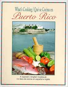 What's Cooking - Que Se Cocina En Puerto Rico: An English-Spanish ...