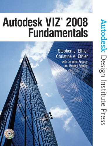 Autodesk VIZ 2008 Fundamentals: Ethier, Stephen J, Ethier, Christine A ...