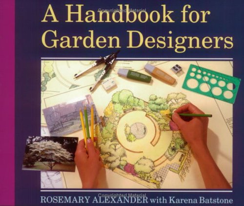 A Handbook for Garden Designers: Alexander, Rosemary, Batstone, Karena ...