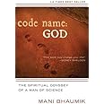 Code Name God: The Spiritual Odyssey of a Man of Science: Bhaumik, Mani ...
