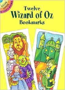 Twelve Wizard of Oz Bookmarks (Dover Little Activity Books): Stewart ...
