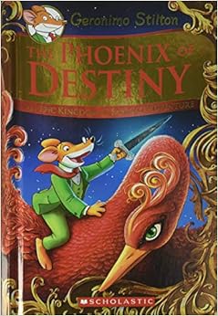 The Phoenix of Destiny (Geronimo Stilton and the Kingdom of Fantasy ...