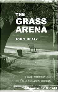 The Grass Arena: Healy, John: 9780955551208: Amazon.com: Books