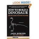 How to Build a Dinosaur: The New Science of Reverse Evolution: Jack ...