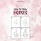 How to Draw Horses: Easy Step-by-Step Instructions: Burt, Felicity ...