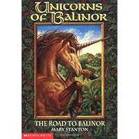 Unicorns Of Balinor #01: Road To Balinor, The: Stanton, Mary ...