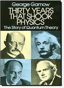 Thirty Years that Shook Physics: The Story of Quantum Theory: George ...