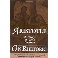 On Rhetoric: A Theory of Civic Discourse: Aristotle, Kennedy, George A ...