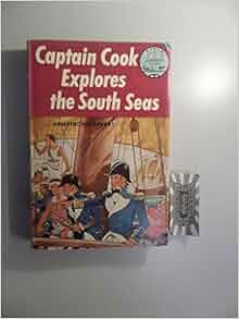 Captain Cook explores the South Seas, (World landmark books, W-19 ...