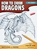 How To Draw Dragons: Simple Inking and Sketching Lessons with Step By ...