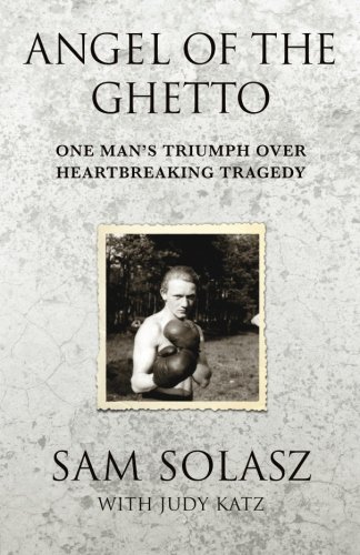 Angel of the Ghetto: One Man’s Triumph Over Heartbreaking Tragedy ...