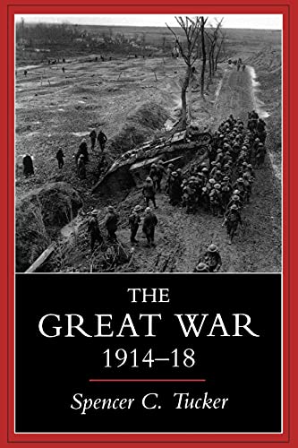 The Great War, 1914-1918: Tucker, Spencer C.: 9780253211712: Amazon.com ...