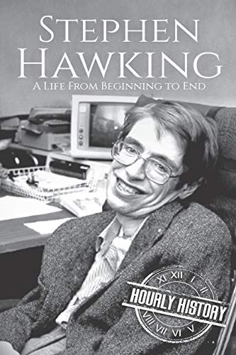 Stephen Hawking: A Life From Beginning to End (Biographies of ...