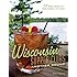 Wisconsin Supper Club Cookbook: Iconic Fare and Nostalgia from Landmark ...