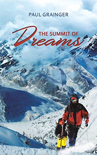 The Summit of Dreams: Grainger, Paul: 9781528935692: Amazon.com: Books