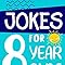 Jokes for 8 Year Olds: Awesome Jokes for 8 Year Olds : Birthday ...