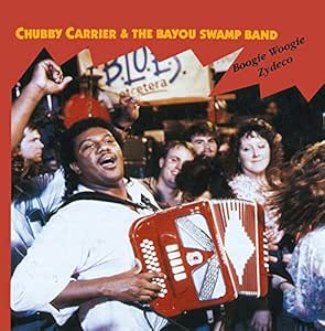 Chubby Carrier & the Bayou Swamp Band - Boogie Woogie Zydeco - Amazon ...
