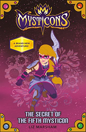 Mysticons: The Secret of the Fifth Mysticon: Liz Marsham: 9781250164995 ...