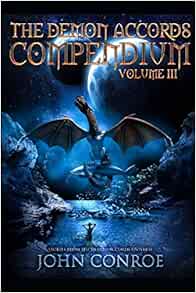 The Demon Accords Compendium, Volume III: Conroe, John: 9798694440646 ...