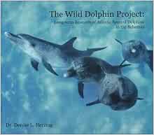 The Wild Dolphin Project: Long-term Recearch of Atlantic Spotted ...