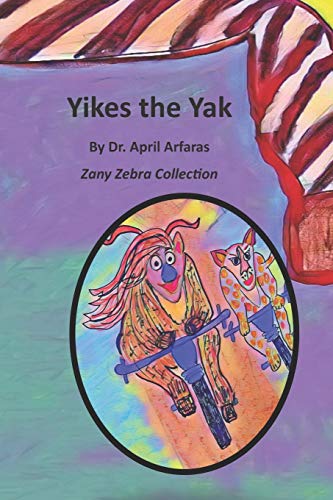 Amazon.com: Yikes the Yak (A-Zany Zebra Collection): 9781697207897 ...