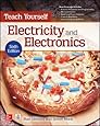 Teach Yourself Electricity and Electronics, Sixth Edition: Stan Gibilisco, Simon Monk ...