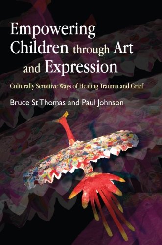 Buy Empowering Children through Art and Expression: Culturally ...
