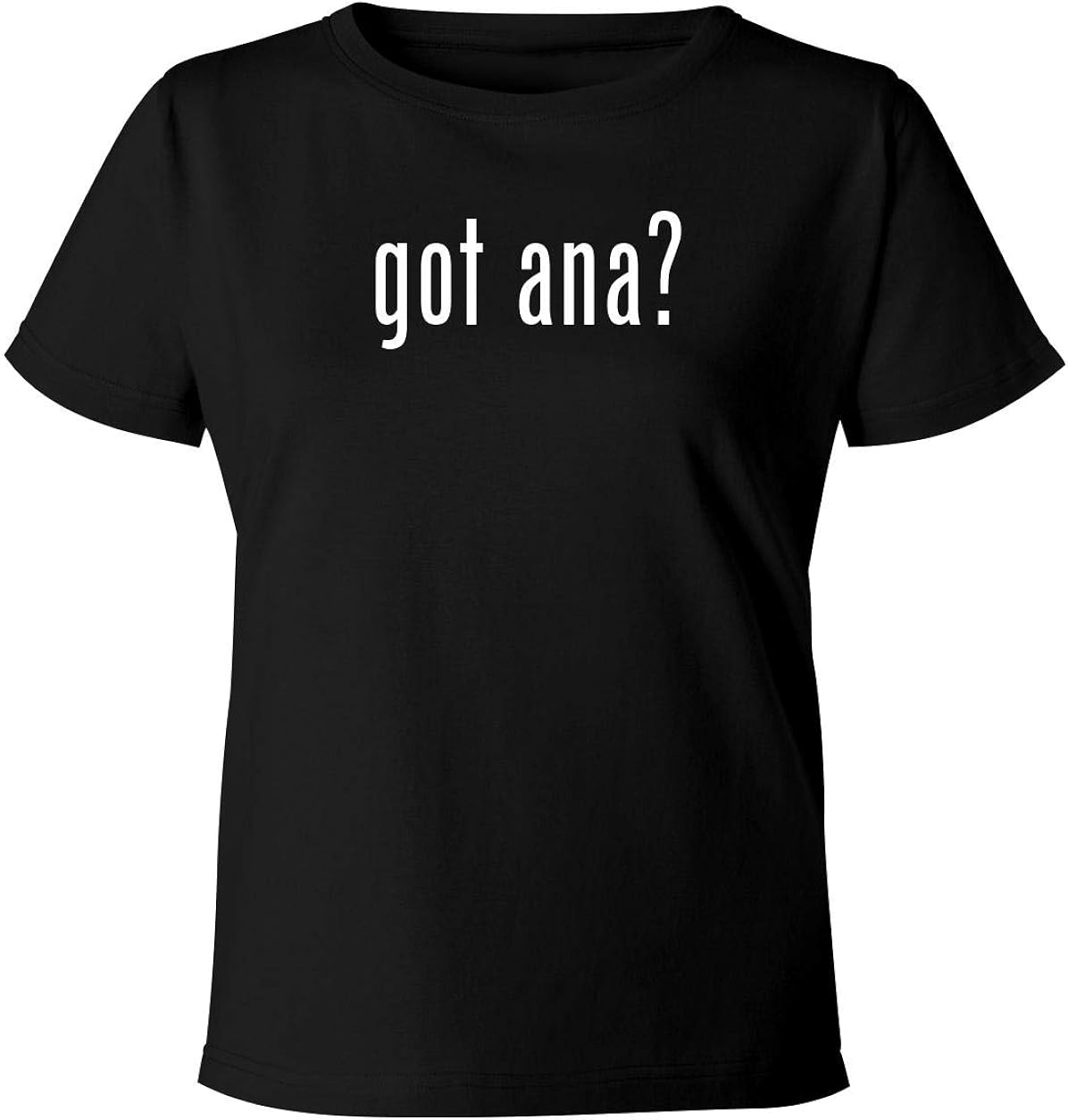 Amazon.com: got ana? - Women's Soft & Comfortable Misses Cut T-Shirt ...