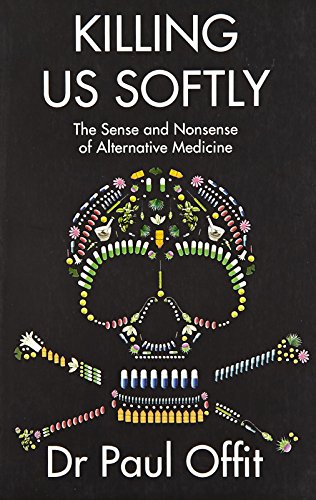 Killing Us Softly: Dr Paul Offit: 9780007532964: Amazon.com: Books