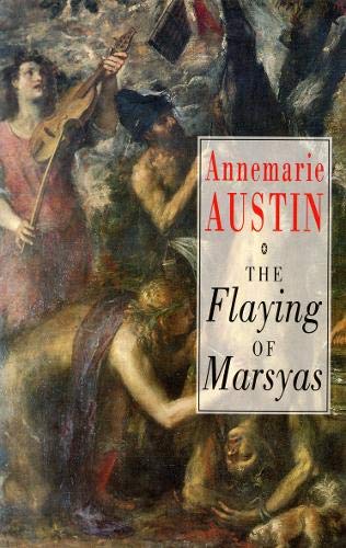 The Flaying of Marsyas: Austin, Annemarie: 9781852243289: Amazon.com: Books