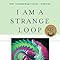 I Am a Strange Loop: Amazon.co.uk: Douglas R. Hofstadter: 8601419969142 ...