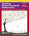 Teaching Student-Centered Mathematics: Developmentally Appropriate Instruction for Grades Pre-K ...