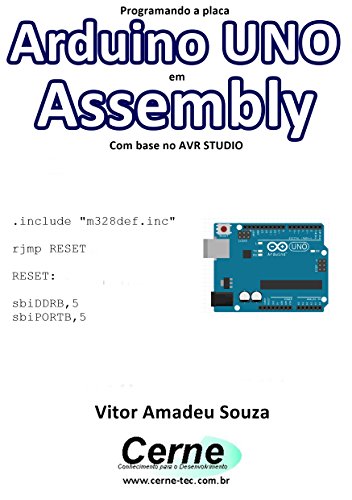Programando a placa Arduino UNO em Assembly Com base no AVR STUDIO - eBook, Resumo, Ler Online e ...