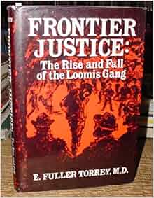 Amazon.com: Frontier Justice: The Rise and Fall of the Loomis Gang ...
