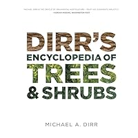 Dirr's Encyclopedia of Trees and Shrubs: Dirr, Michael A ...