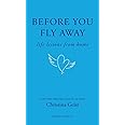 Before You Fly Away: Life Lessons From Home: Geist, Christina, True ...