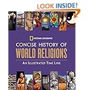National Geographic Concise History of World Religions: An Illustrated ...