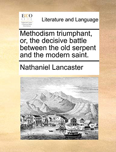 Methodism triumphant, or, the decisive battle between the old serpent ...