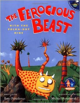 The Ferocious Beast with the Polka-dot Hide (Maggie and the Ferocious ...