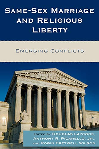 Same-Sex Marriage and Religious Liberty: Emerging Conflicts: Douglas ...