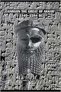 Sargon the Great of Akkad 2340-2284 BC: Malliaras, Tony: 9780648351900 ...
