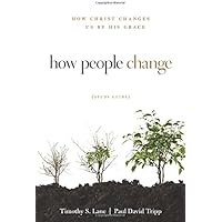 How People Change Study Guide: How Christ Changes Us by His Grace ...