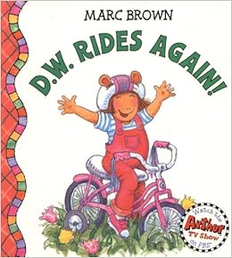 D.W. Rides Again (D. W. Series): Marc Brown: 9780316111287: Amazon.com ...