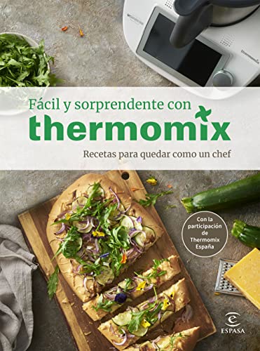 Fácil y sorprendente con THERMOMIX. Recetas para quedar como un Chef ...