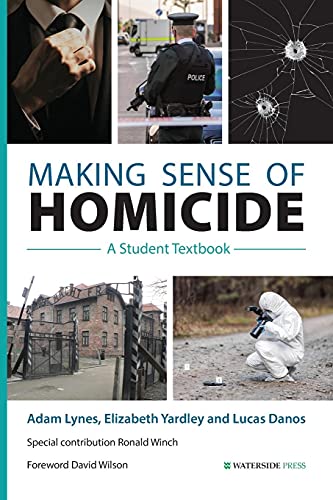 Making Sense of Homicide: A Student Textbook: Lynes, Adam, Yardley ...