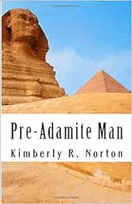 Pre-Adamite Man: Existence of Man Before Adam and Eve: Norton, Kimberly ...