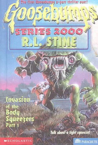 Invasion of the Body Squeezers (Goosebumps Series 2000, 4): Stine, R. L ...